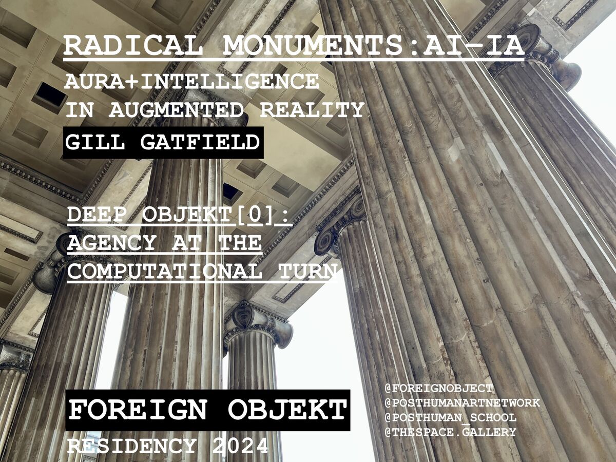 RADICAL MONUMENTS IN THE AI ERA — Gill Gatfield
